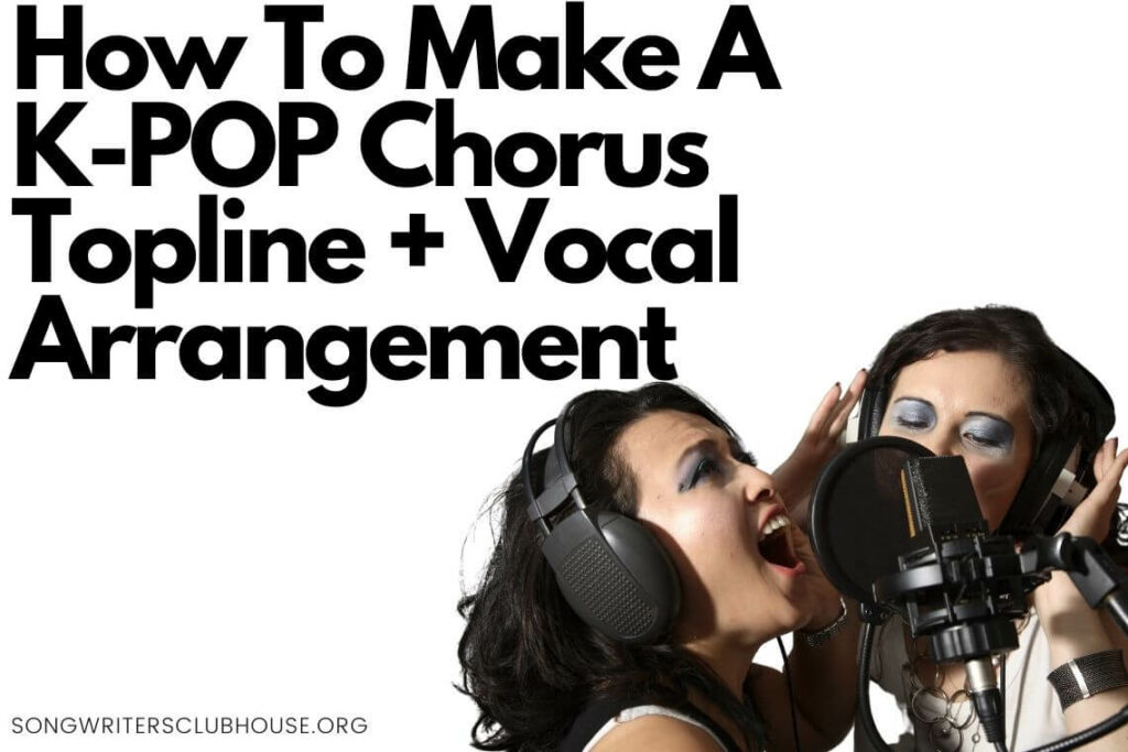 How To Make A K-POP Chorus Topline + Vocal Arrangement | Songwriters ...